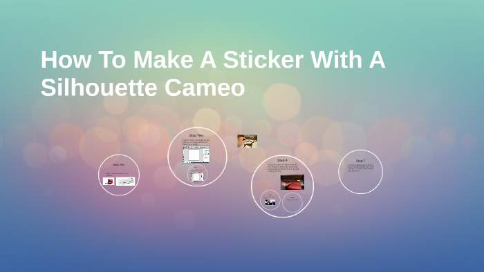 How To Make A Sticker With A Silhouette Cameo by Kaci Cheek on Prezi