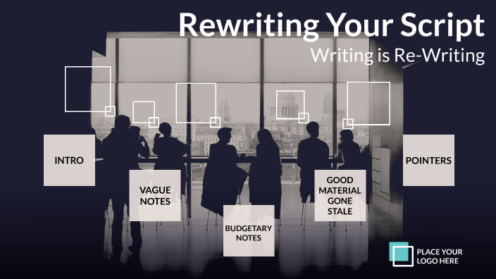 Rewriting Your Script by Ryan Terry on Prezi