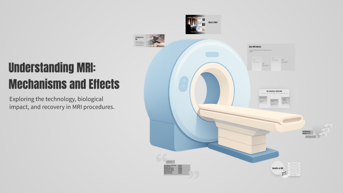 Understanding MRI: Mechanisms and Effects by Gaber Muhammad on Prezi