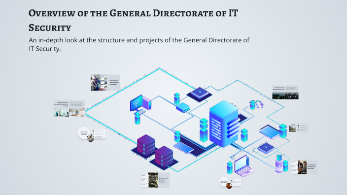 Overview of the General Directorate of IT Security by semii mana on Prezi