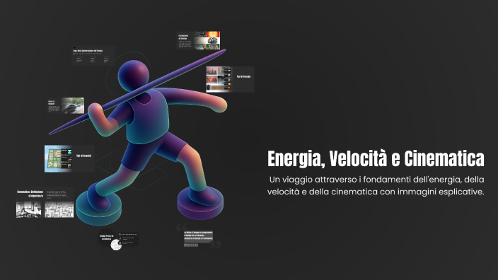 Energia, Velocità e Cinematica by sergio mancini on Prezi
