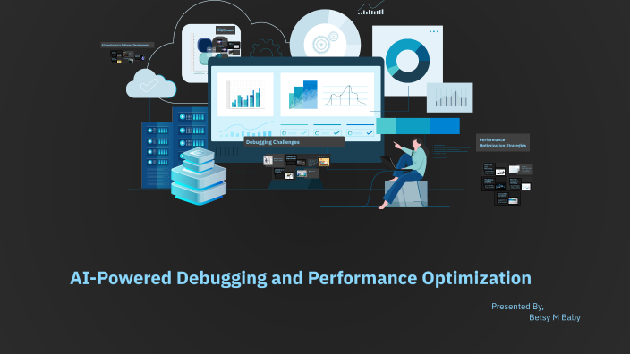 AI-Powered Debugging and Performance Optimization by betsy jaise on Prezi