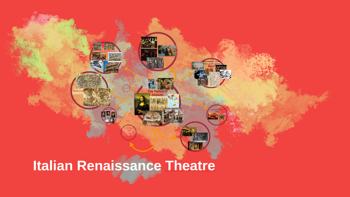 Italian Renaissance Theatre by Hannah Pritchard on Prezi