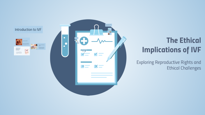 The Ethical Implications of IVF by Hailey gulas on Prezi