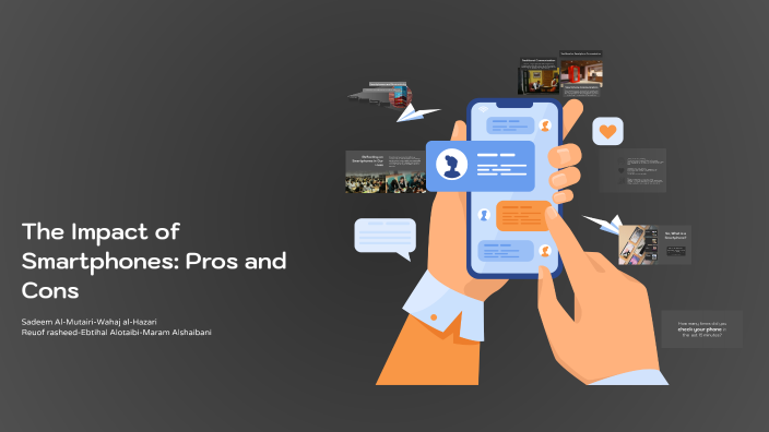 The Impact of Smartphones: Pros and Cons by سوسو سوسو on Prezi