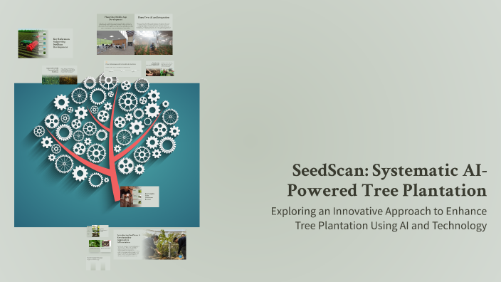 SeedScan: Systematic AI-Powered Tree Plantation by Pookie Shade on Prezi