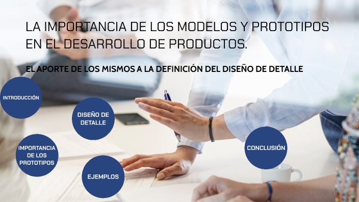 La importancia de los modelos y prototipos en el desarrollo de ...