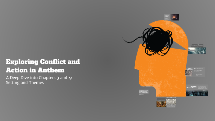 Exploring Conflict and Action in Anthem by shaylah scott on Prezi