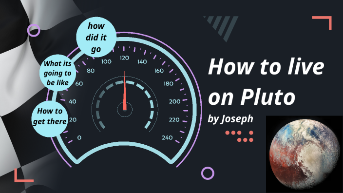 How to live on Pluto by Joseph Patrick Mule on Prezi
