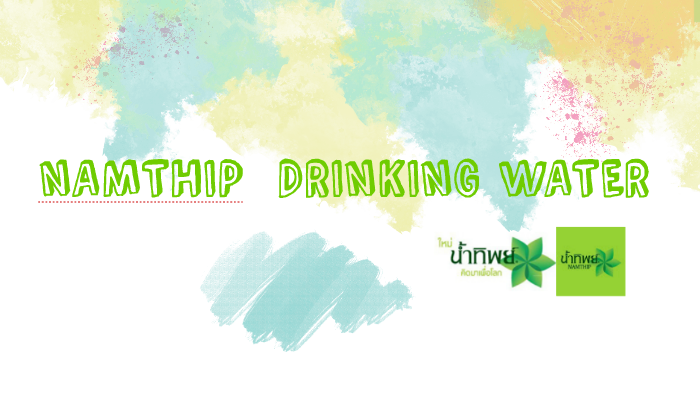 NAMTHIP DRINKING WATER by Sirapatsorn Bunluenucharee on Prezi