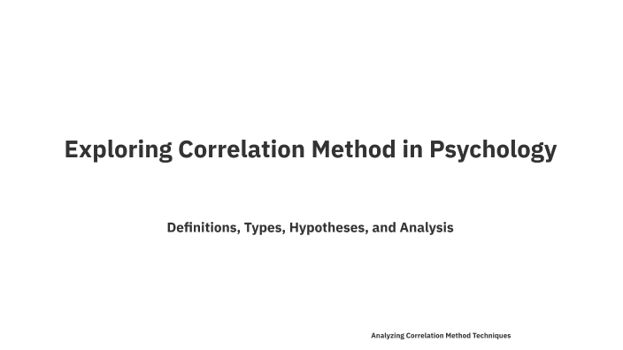 Exploring Correlation Method in Psychology by tayyaba hanif on Prezi