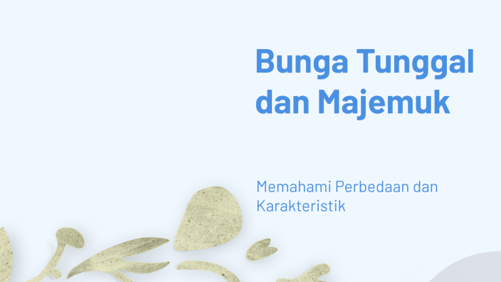 Bunga Tunggal dan Majemuk by R.A.M. E.A on Prezi