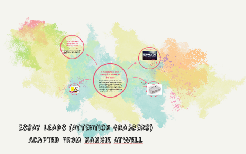 Essay Leads (Attention Grabbers) by Ashley Collazo on Prezi