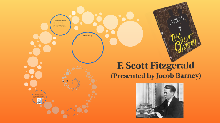 F. Scott Fitzgerald (Presented by Jacob Barney) by Jacob Barney on Prezi