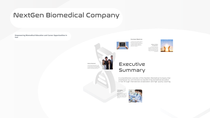NextGen Biomedical Company by Parmiss Nikoosokhan on Prezi