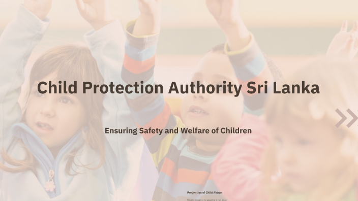 Child Protection Authority Sri Lanka by Mohamed Mifraj Ahamed on Prezi