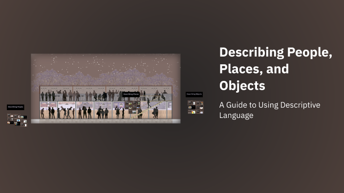 Describing People, Places, and Objects by Анастасия Серещенко. on Prezi