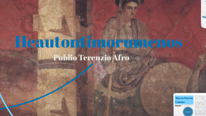 Heautontimorumenos by Silvia Gorgoglione on Prezi