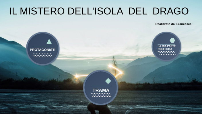 il mistero dell'isola del drago by Francesca Sardo on Prezi