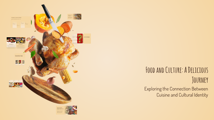 Food and Culture: A Delicious Journey by LIly bonner on Prezi