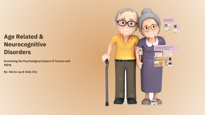 Age Related & Neurocognitive Disorders by Yejin Cho on Prezi