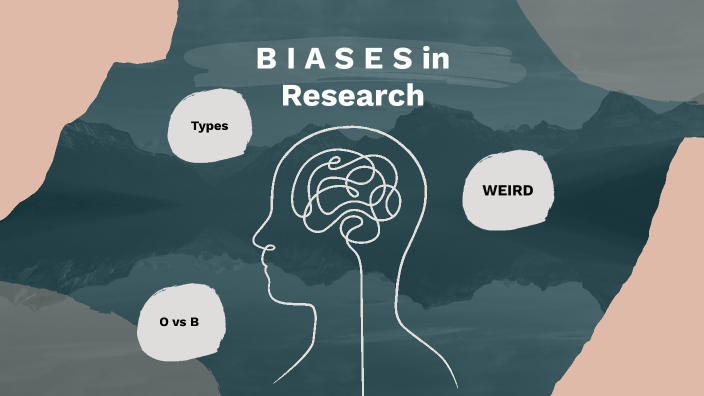 Biases in Research by Melody NT on Prezi