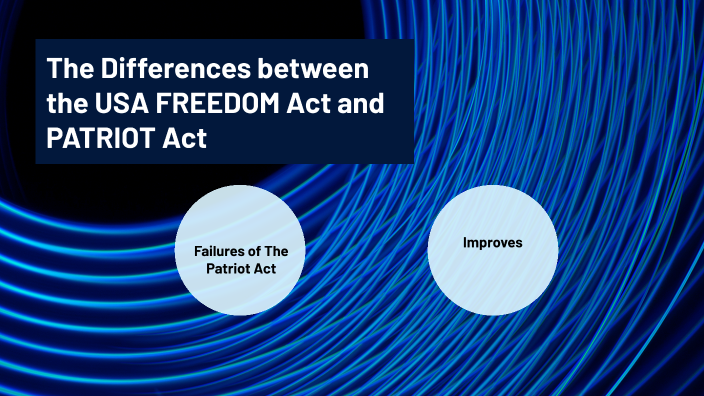 The differences between the USA Freedom Act and Patriot Act by Ryan ...