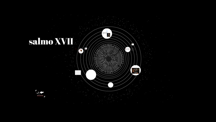 salmo XVII by Mariana Valdez Luna on Prezi