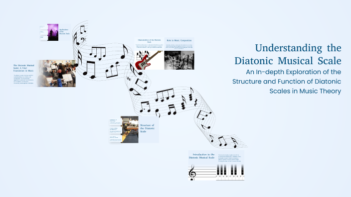 Understanding the Diatonic Musical Scale by luisbq bq on Prezi