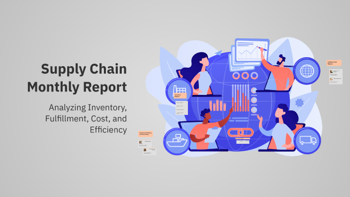 Supply Chain Monthly Report by Raquel Mendes on Prezi