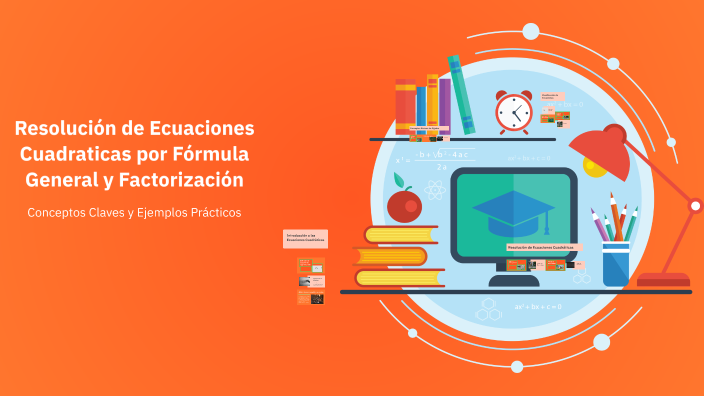 Resolución de Ecuaciones Cuadraticas por Fórmula General y ...