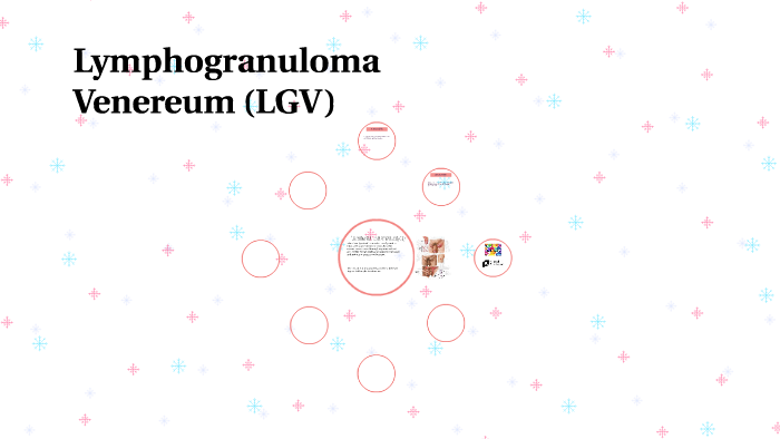 Lymphogranuloma Venereum (LGV) by alex cook on Prezi