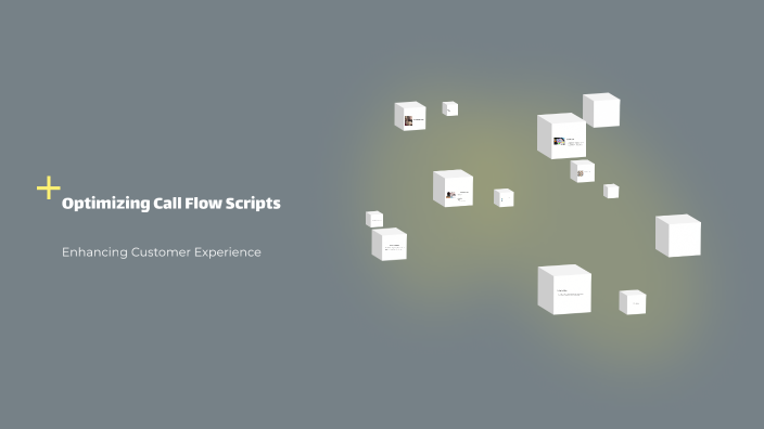 Optimizing Call Flow Scripts by Albert Harris on Prezi