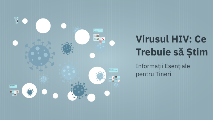 Virusul HIV: Ce Trebuie să Știm by Andrei Văduva on Prezi