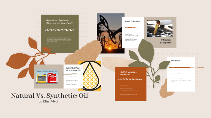 Natural Vs. Synthetic: Oil by Elin Odell on Prezi