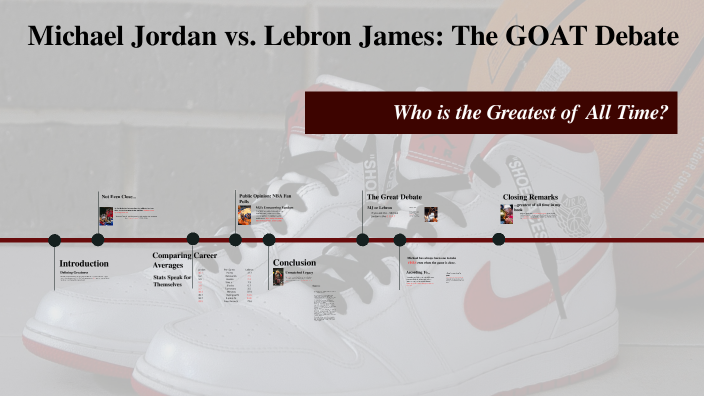 Michael Jordan vs. Lebron James: The GOAT Debate by Gunnar Rivas on Prezi