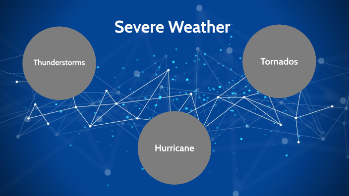 Severe Weather by Meagan Mack on Prezi