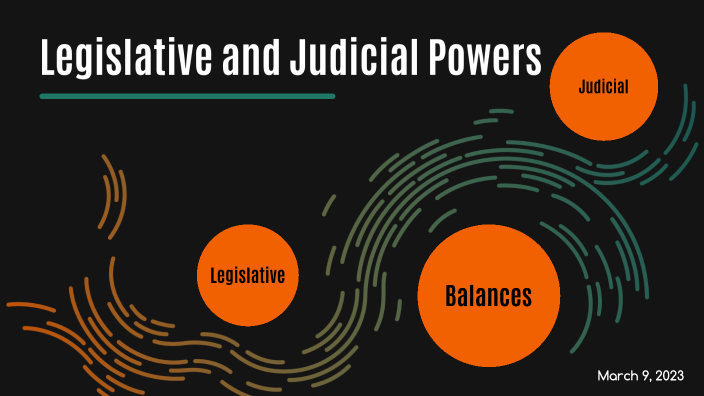 Legislative and Judicial Powers by on Prezi