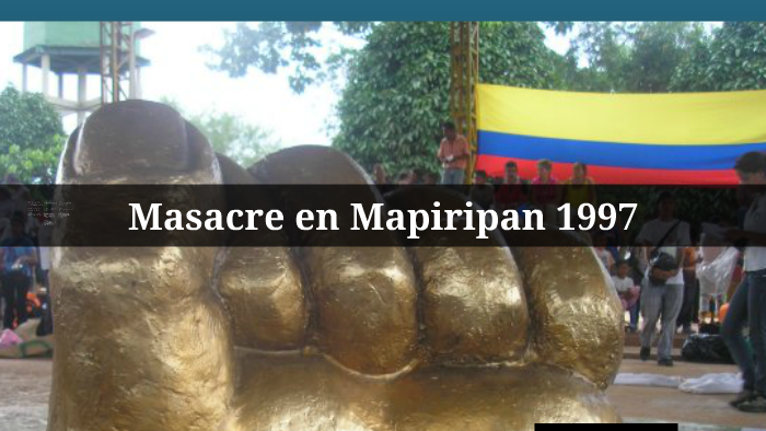 Masacre en mapiripan by John Alejandro Garcia on Prezi