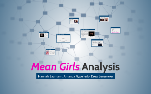 Mean Girls Analysis by Hannah Baumann on Prezi