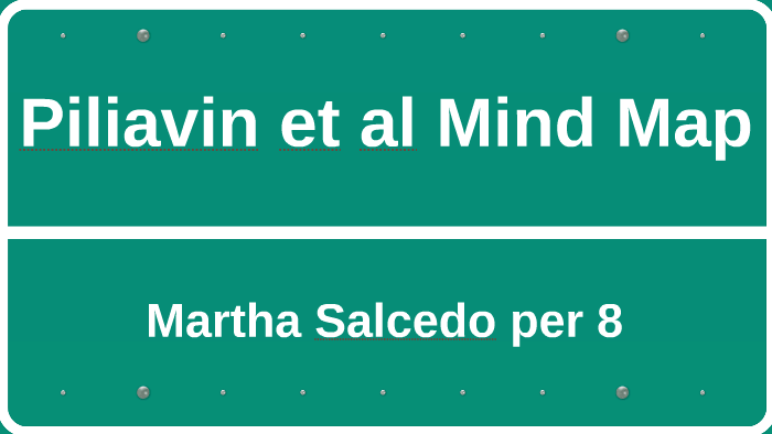 Piliavin Mind map by Martha Salcedo on Prezi