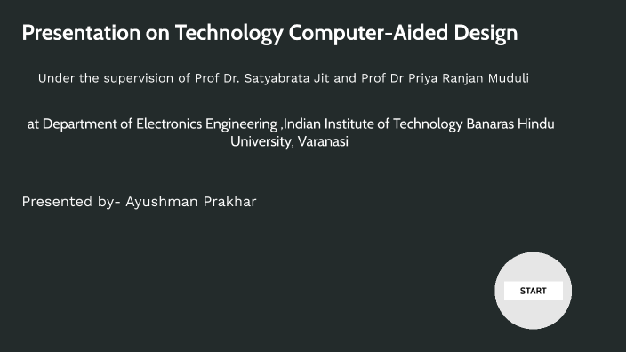 Technology Computer-Aided Design by Ayushman Prakhar on Prezi