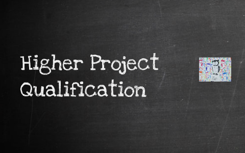 Higher Project Qualification by Rosie Carver on Prezi