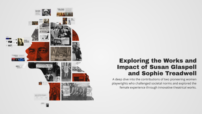 Exploring the Works and Impact of Susan Glaspell and Sophie Treadwell ...
