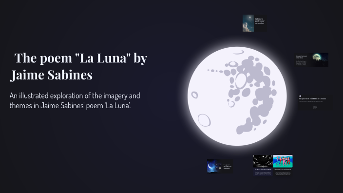 The poem "La Luna" by Jaime Sabines by Harper Wise on Prezi