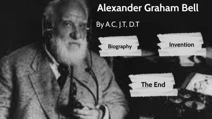 Alexander Graham Bell by Angelo Catacutan on Prezi