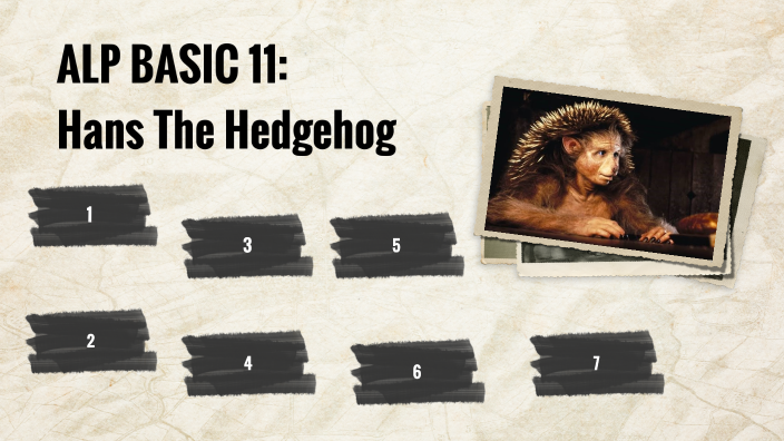 ALP BASIC 11: Hans The Hedgehog by Nadir Palermo Guimaraes on Prezi