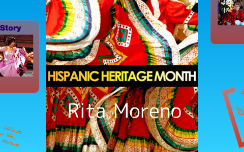 Celebrating Hispanic Heritage Month: Rita Moreno by Annie Knotts on Prezi