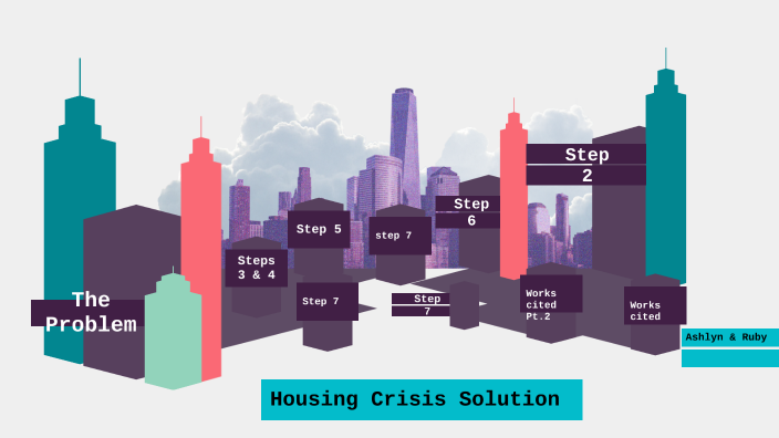 Housing Crisis Solution by Ashlyn Lowenthal on Prezi