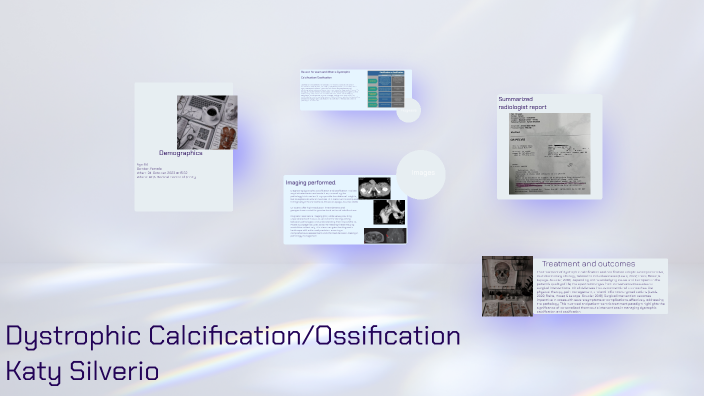 Dystrophic Calcification/Ossification by katy silverio on Prezi